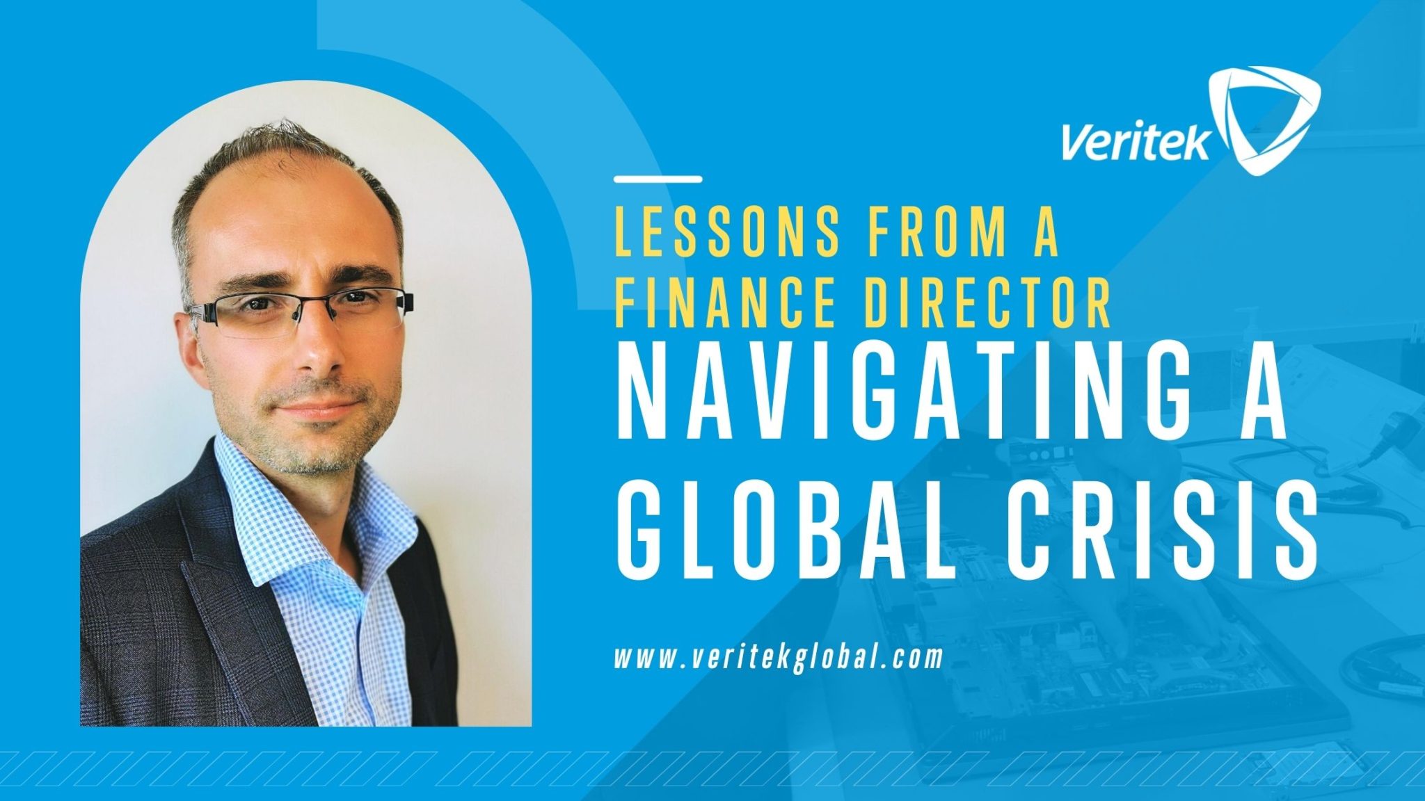 Lessons from a Finance Director: Navigating a global crisis | Veritek