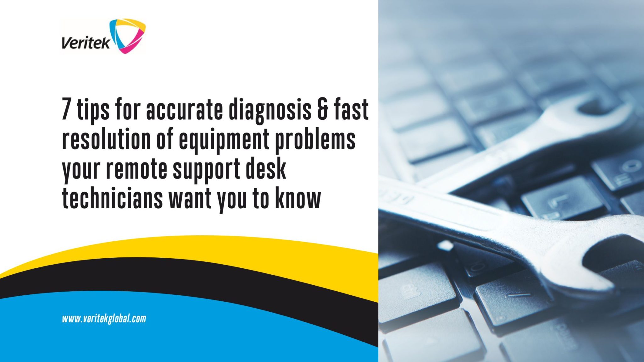 What remote support desk technicians want you to know | Veritek
