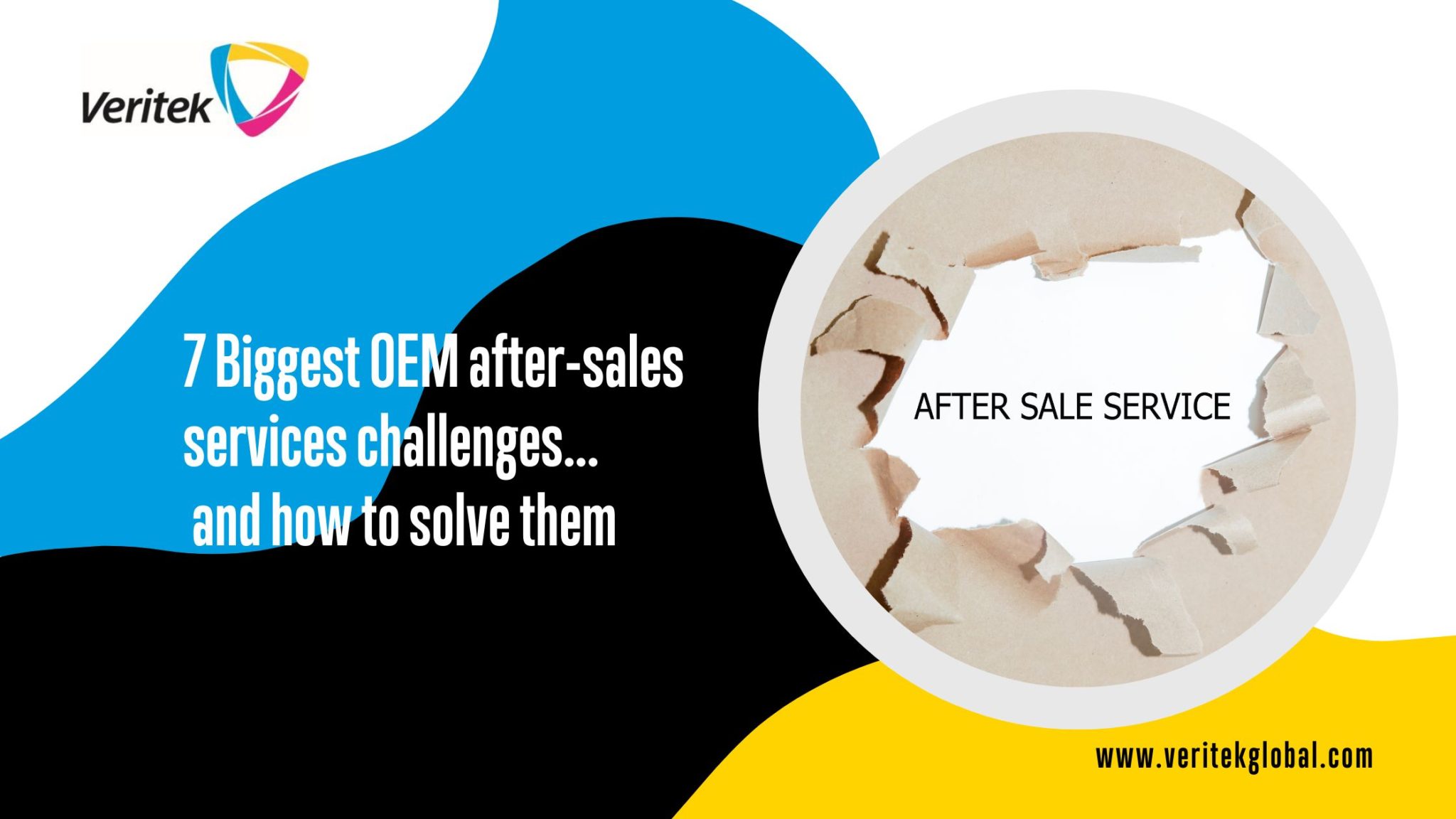 OEM after-sales service challenges | How to solve them | Veritek