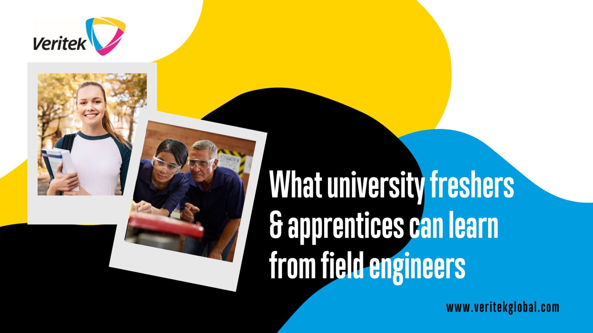 What Field Engineer can teach Uni Freshers & Apprentices | Veritek