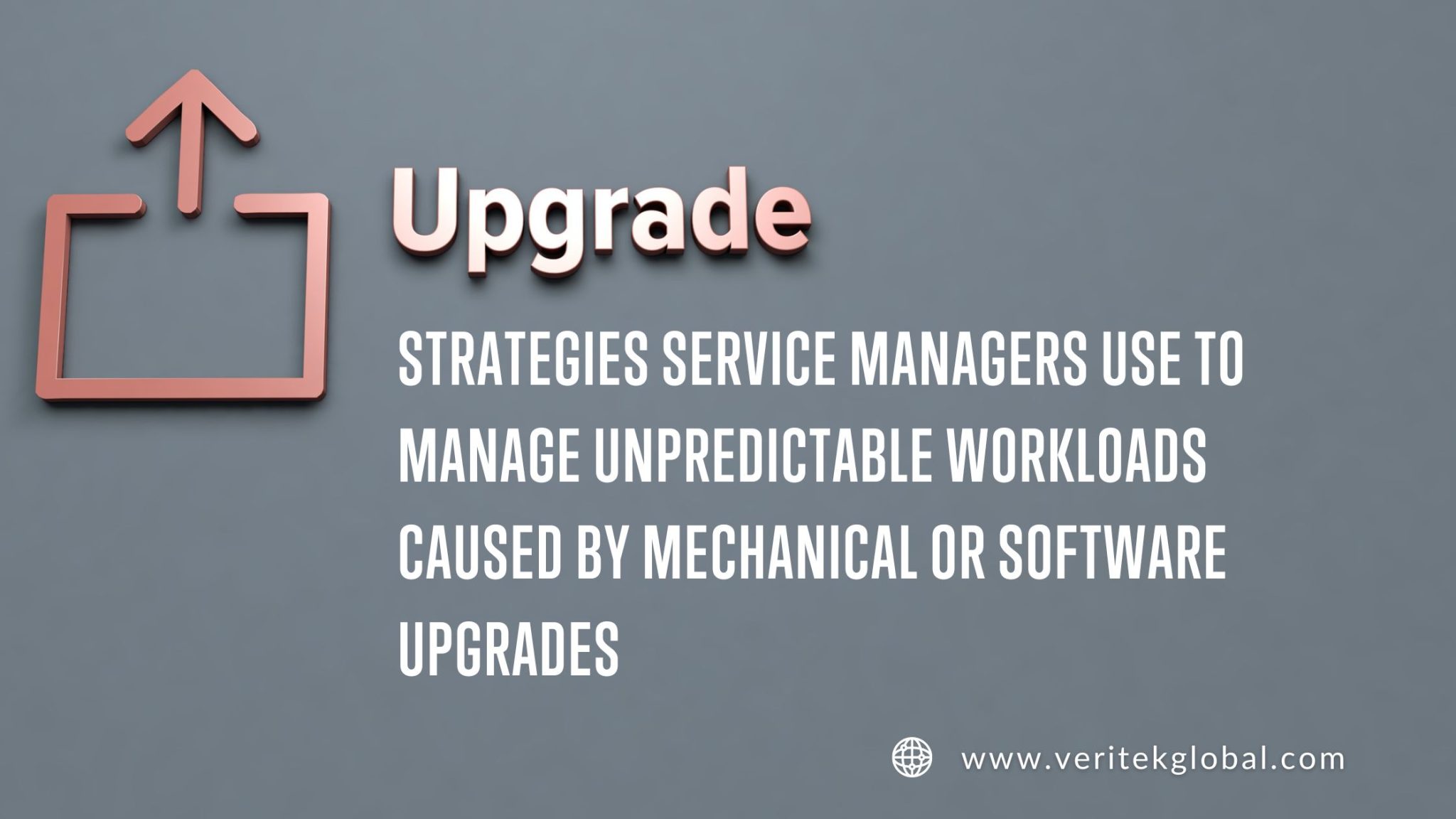 Strategies for Managing Unpredictable Workloads from Upgrades